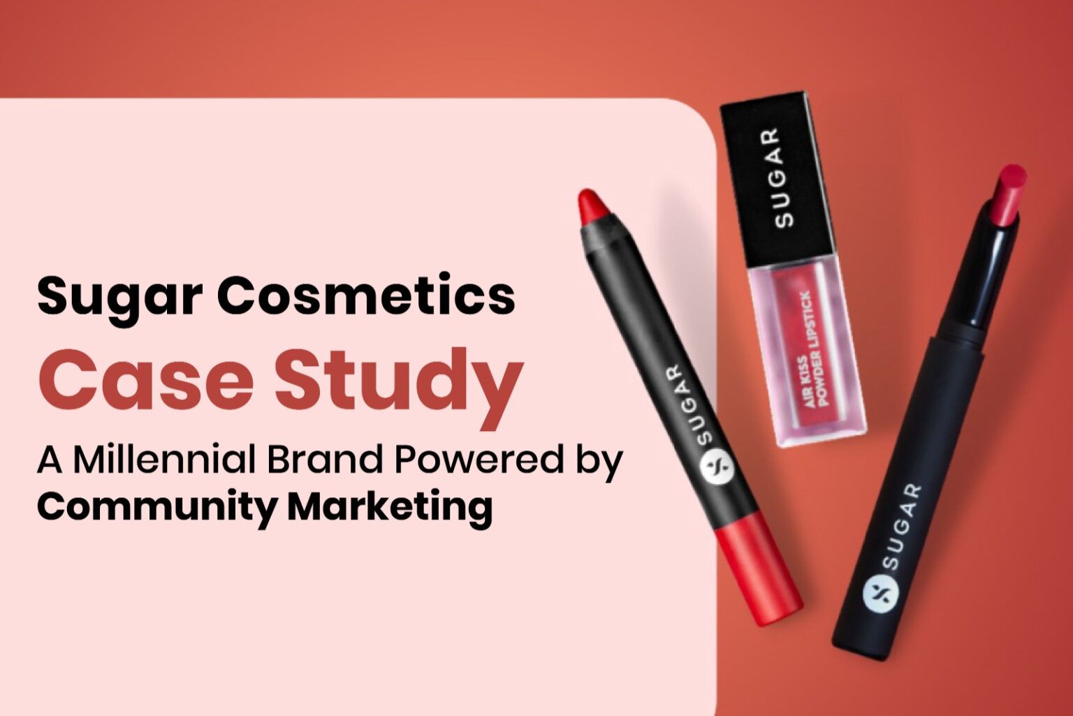 Sugar Cosmetics Case Study – Brand Growth Through Community Marketing