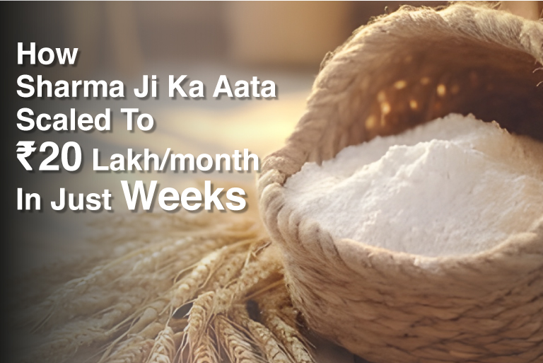 Sharma Ji Ka Aata Scaled to ₹20 Lakh/Month | Growth Story of Aata Brand