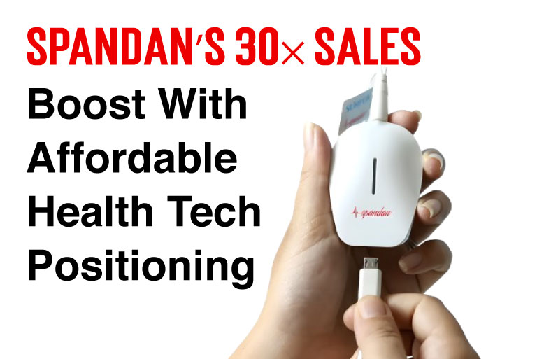 Spandan’s 30× Sales Boost | Affordable Health Tech Positioning Success ...